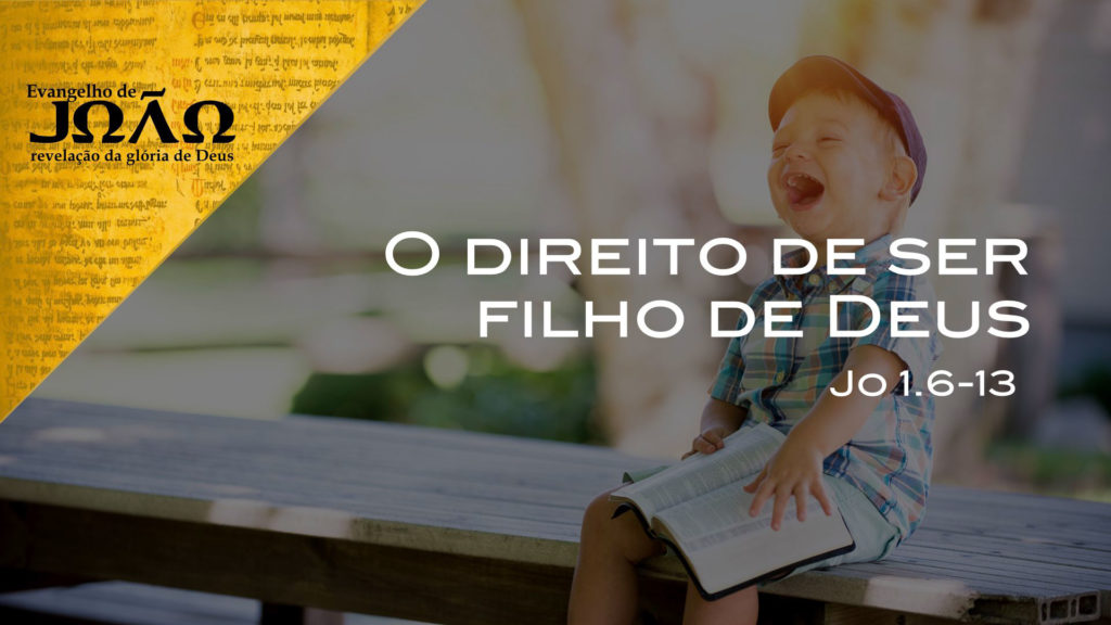 O Direito de Ser Filho de Deus - Segunda Igreja Batista em Goiânia